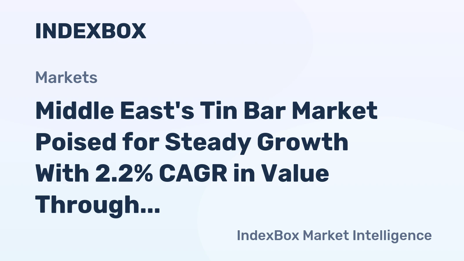 Middle East's Tin Bar Market Poised for Steady Growth With 2.2% CAGR in Value Through 2035