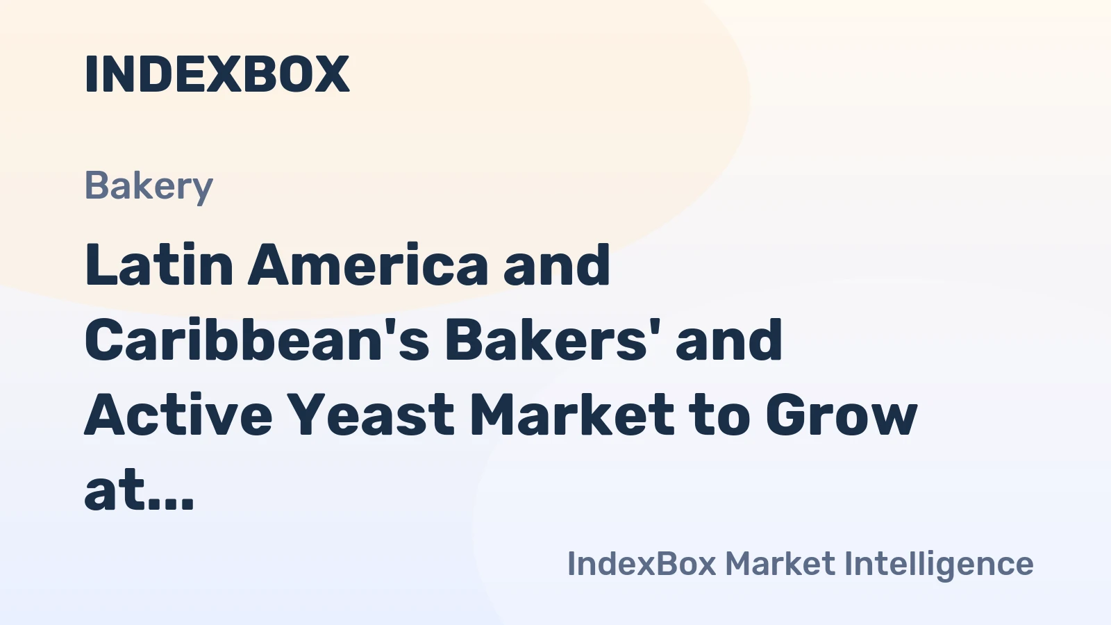 Latin America and Caribbean's Bakers' and Active Yeast Market to Grow at a CAGR of +0.6% from 2024 to 2035
