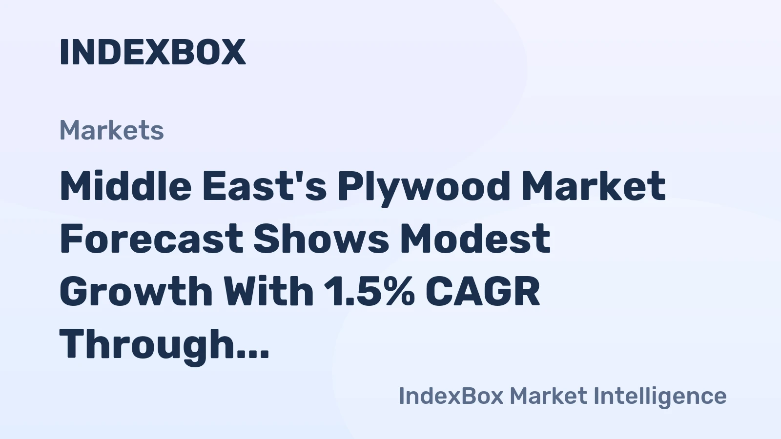 Middle East's Plywood Market Forecast Shows Modest Growth With 1.5% CAGR Through 2035