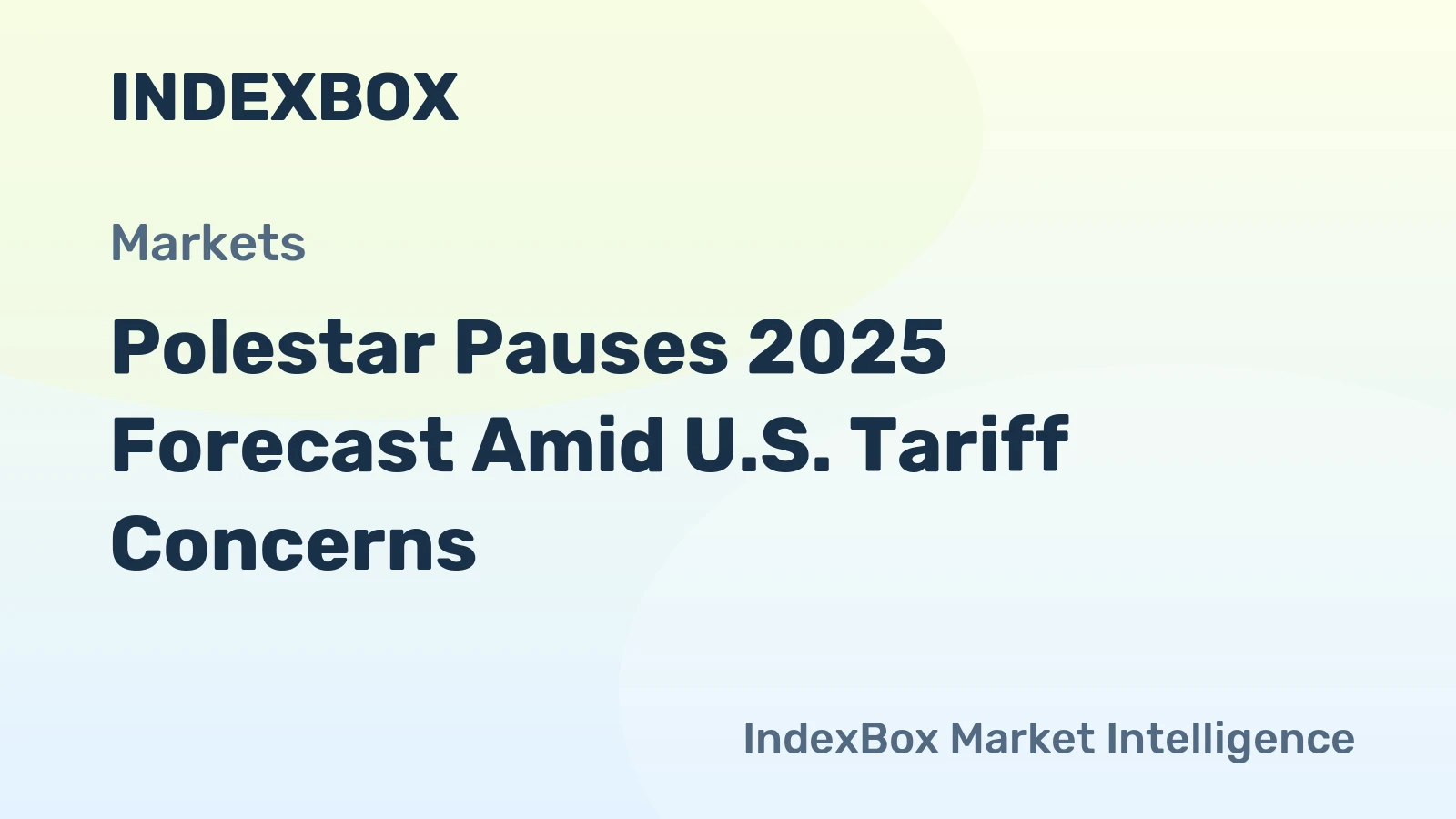Polestar Pauses 2025 Forecast Amid U.S. Tariff Concerns