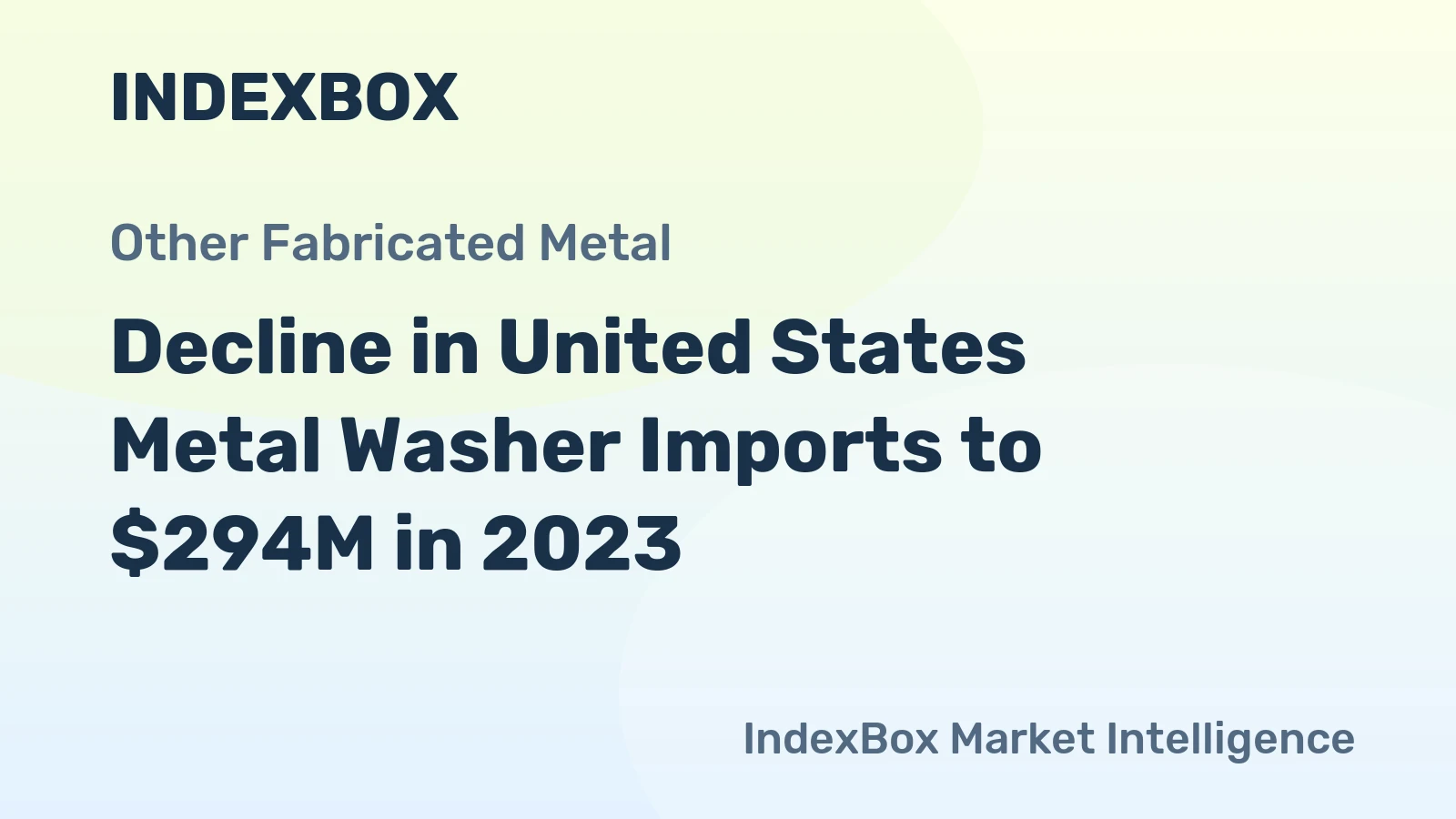 Decline in United States Metal Washer Imports to $294M in 2023