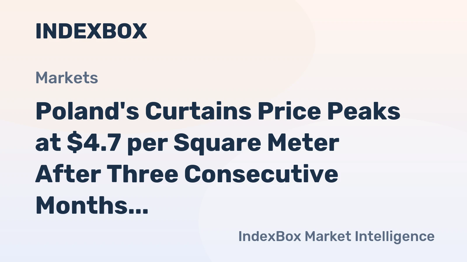 Poland's Curtains Price Peaks at $4.7 per Square Meter After Three Consecutive Months of Increase