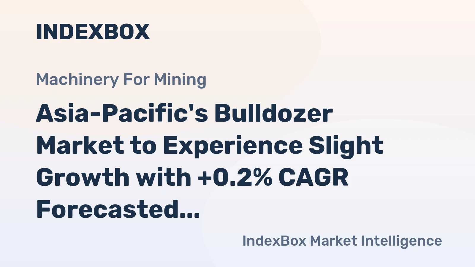 Asia-Pacific's Bulldozer Market to Experience Slight Growth with +0.2% CAGR Forecasted from 2024 to 2035
