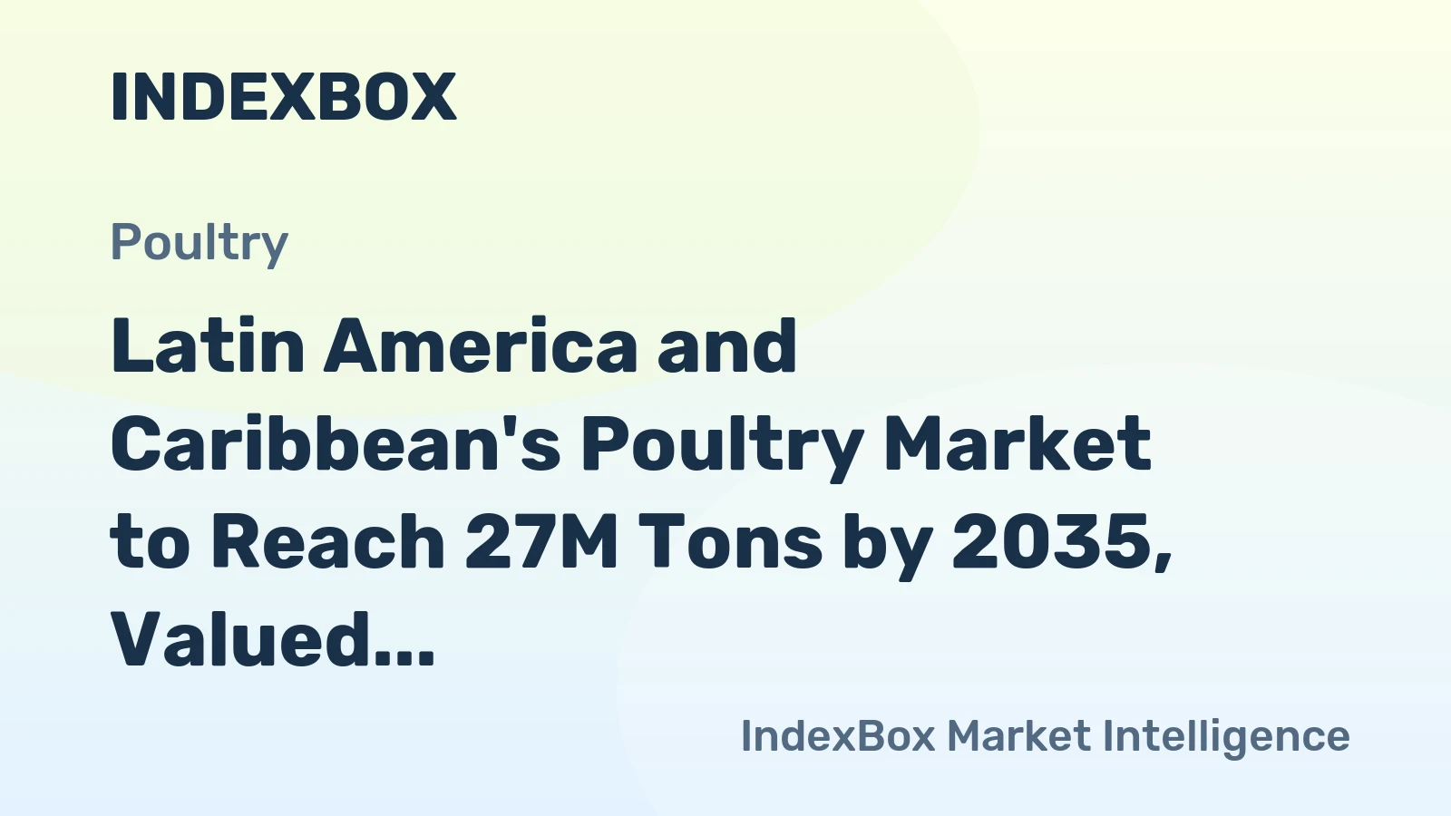 Latin America and Caribbean's Poultry Market to Reach 27M Tons by 2035, Valued at $61.8B