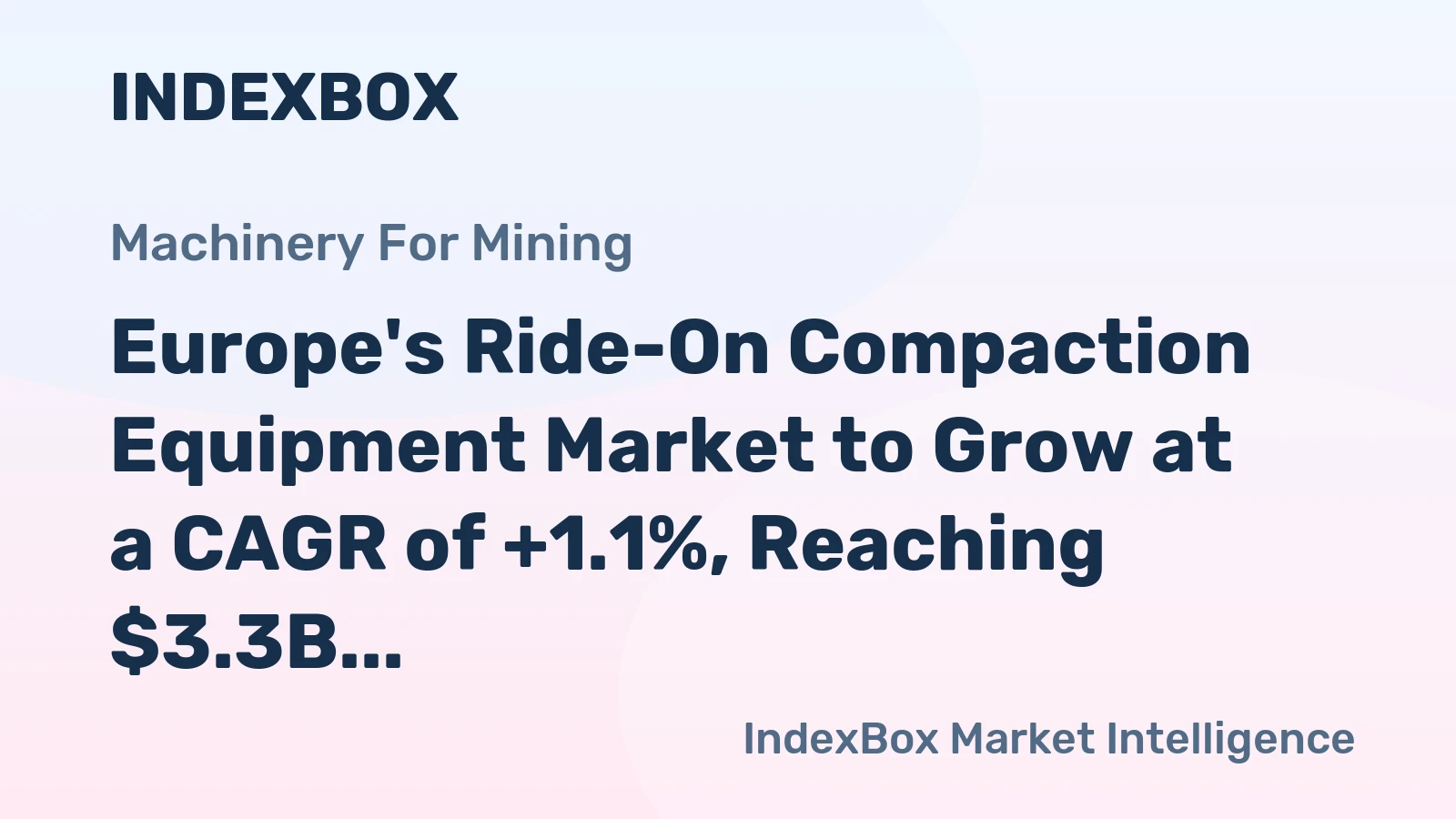 Europe's Ride-On Compaction Equipment Market to Grow at a CAGR of +1.1%, Reaching $3.3B by 2035