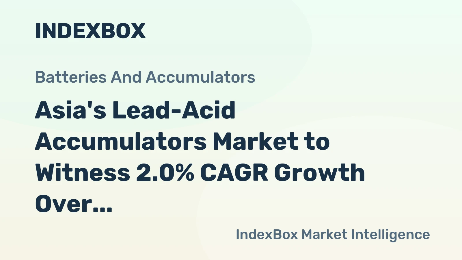 Asia's Lead-Acid Accumulators Market to Witness 2.0% CAGR Growth Over Next Decade