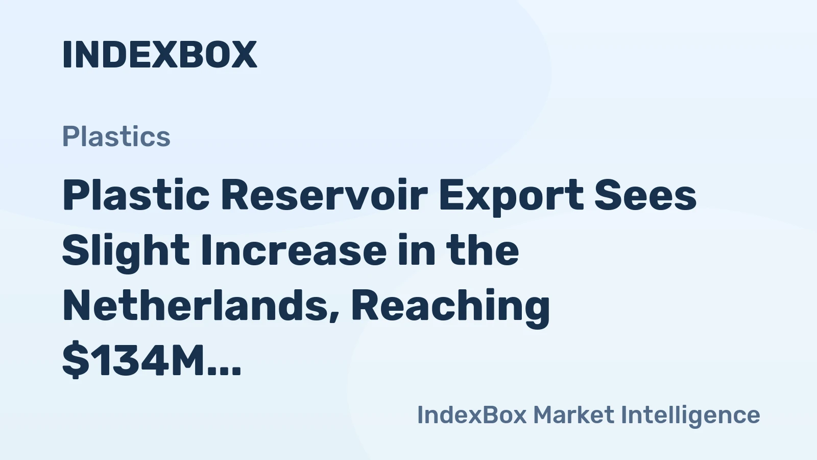 Plastic Reservoir Export Sees Slight Increase in the Netherlands, Reaching $134M in 2023