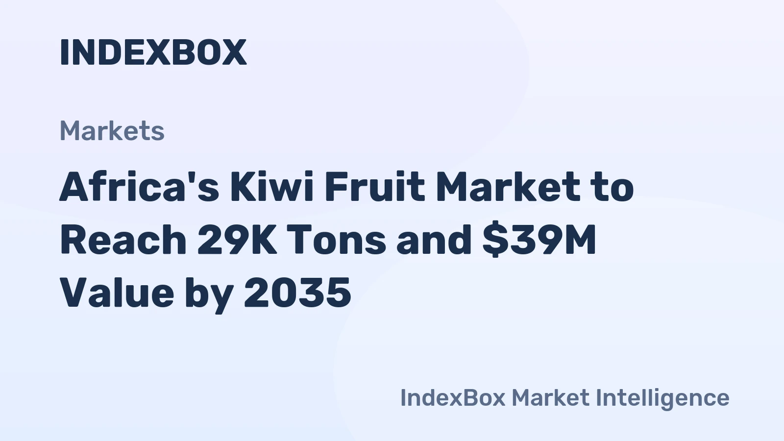 Africa's Kiwi Fruit Market to Reach 29K Tons and $39M Value by 2035