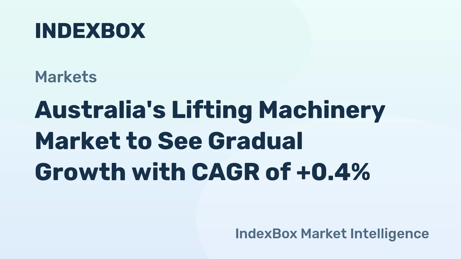 Australia's Lifting Machinery Market to See Gradual Growth with CAGR of +0.4%