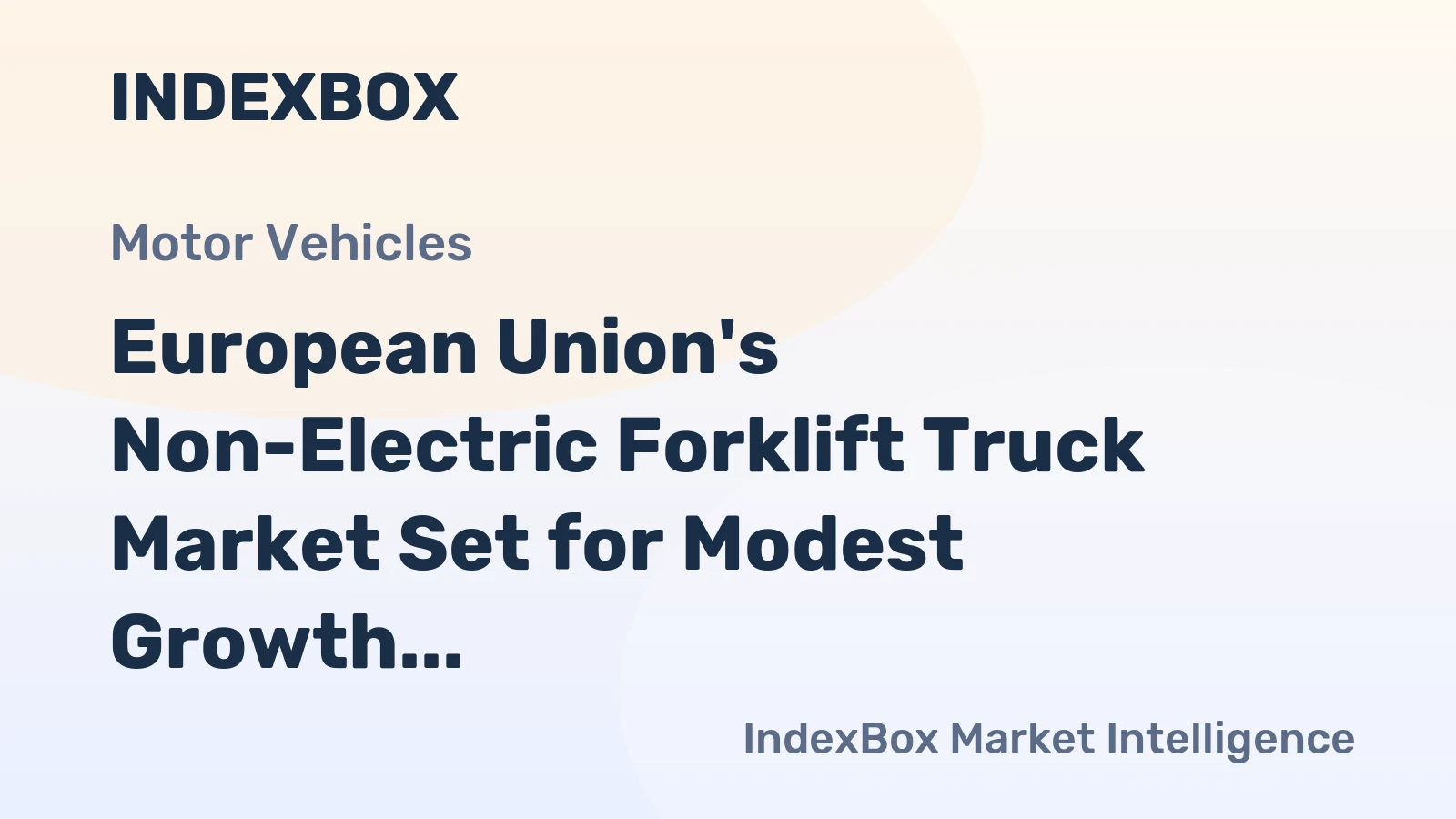 European Union's Non-Electric Forklift Truck Market Set for Modest Growth to 131K Units and $4.1B Value