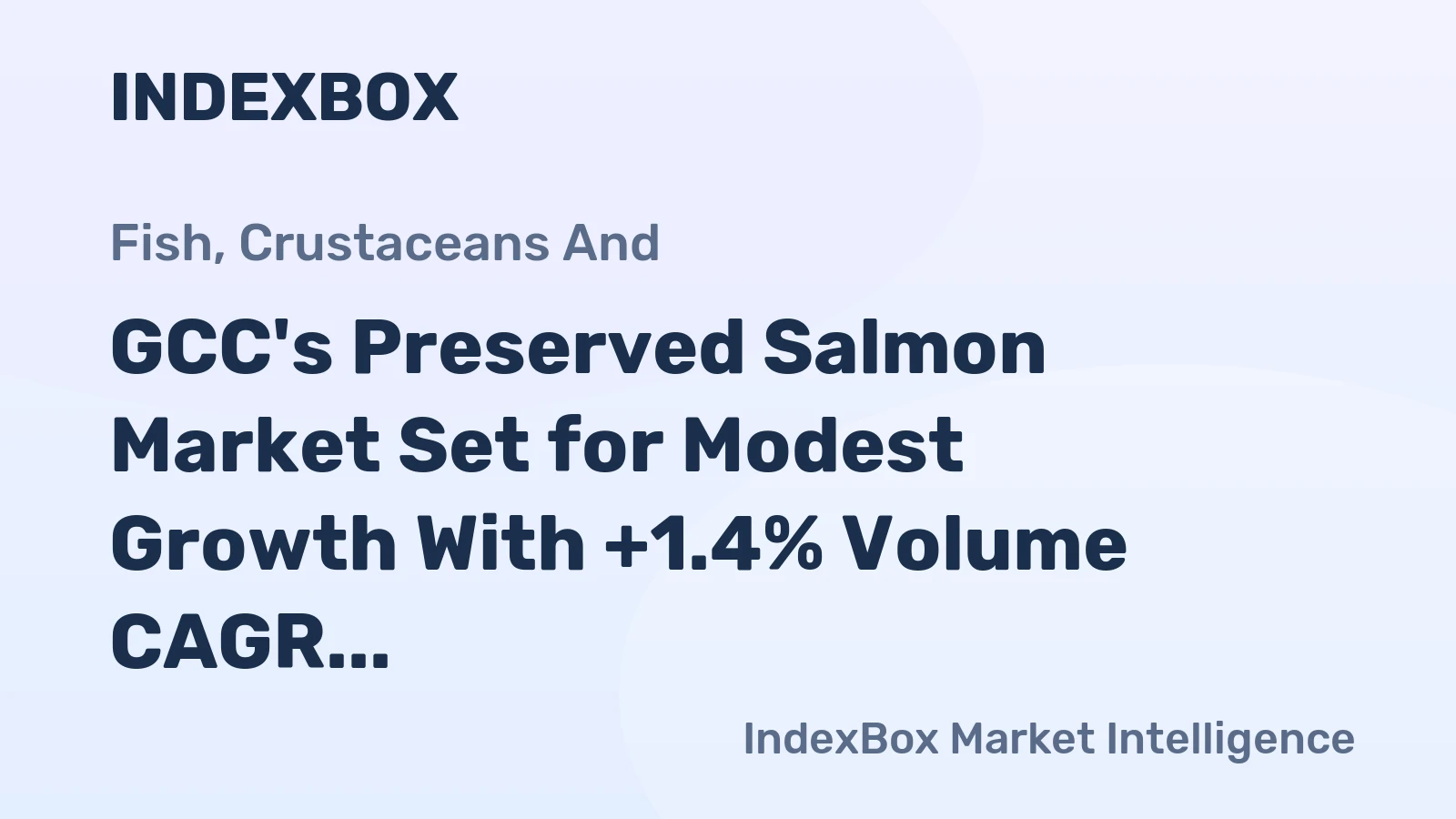 GCC's Preserved Salmon Market Set for Modest Growth With +1.4% Volume CAGR Through 2035