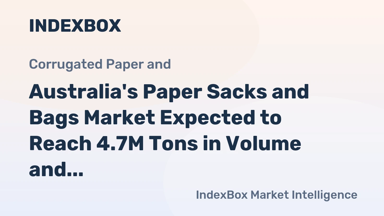 Australia's Paper Sacks and Bags Market Expected to Reach 4.7M Tons in Volume and $6.6B in Value by 2035