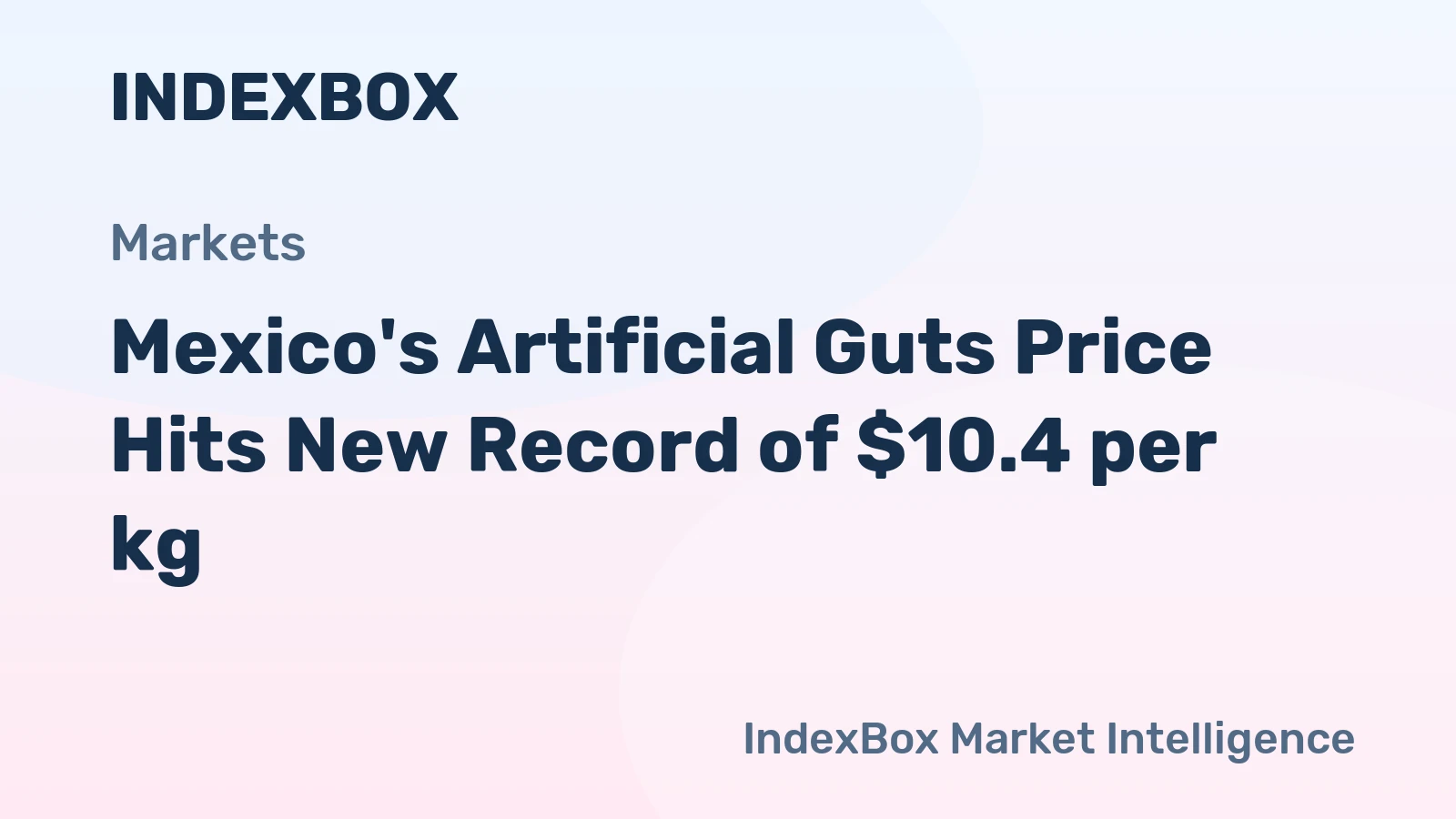 Mexico's Artificial Guts Price Hits New Record of $10.4 per kg