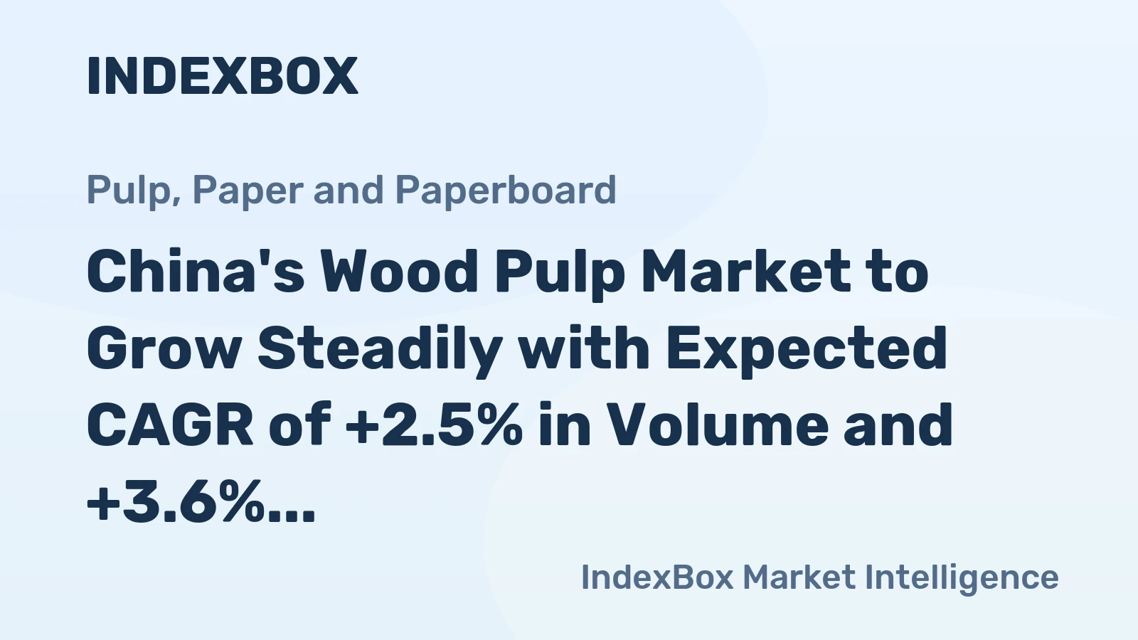 China's Wood Pulp Market to Grow Steadily with Expected CAGR of +2.5% in Volume and +3.6% in Value by 2035