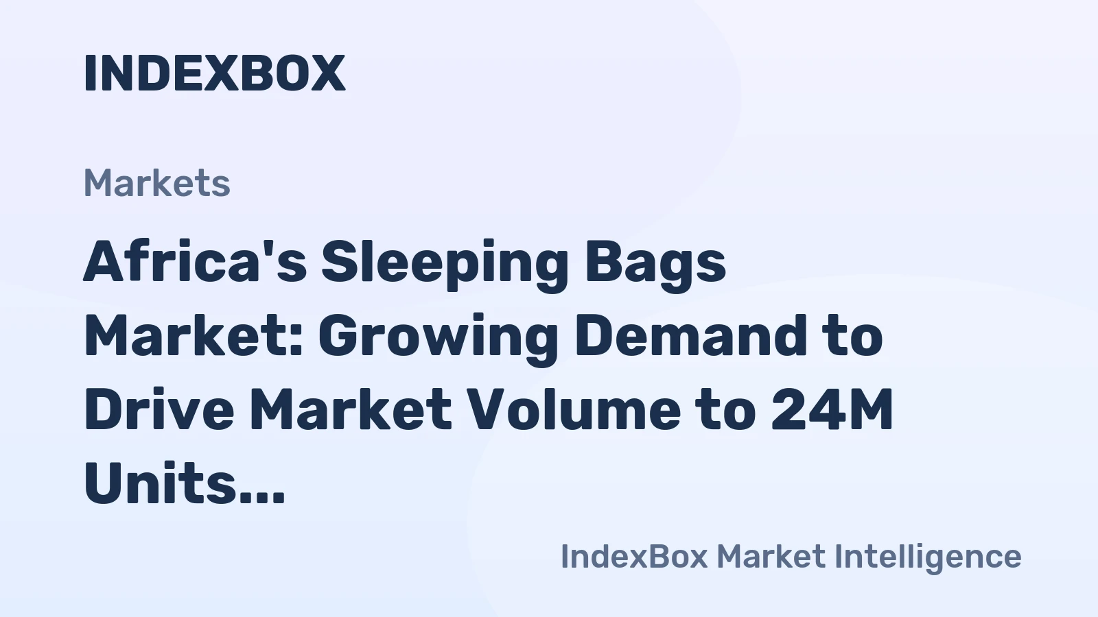 Africa's Sleeping Bags Market: Growing Demand to Drive Market Volume to 24M Units and Market Value to $346M by 2035