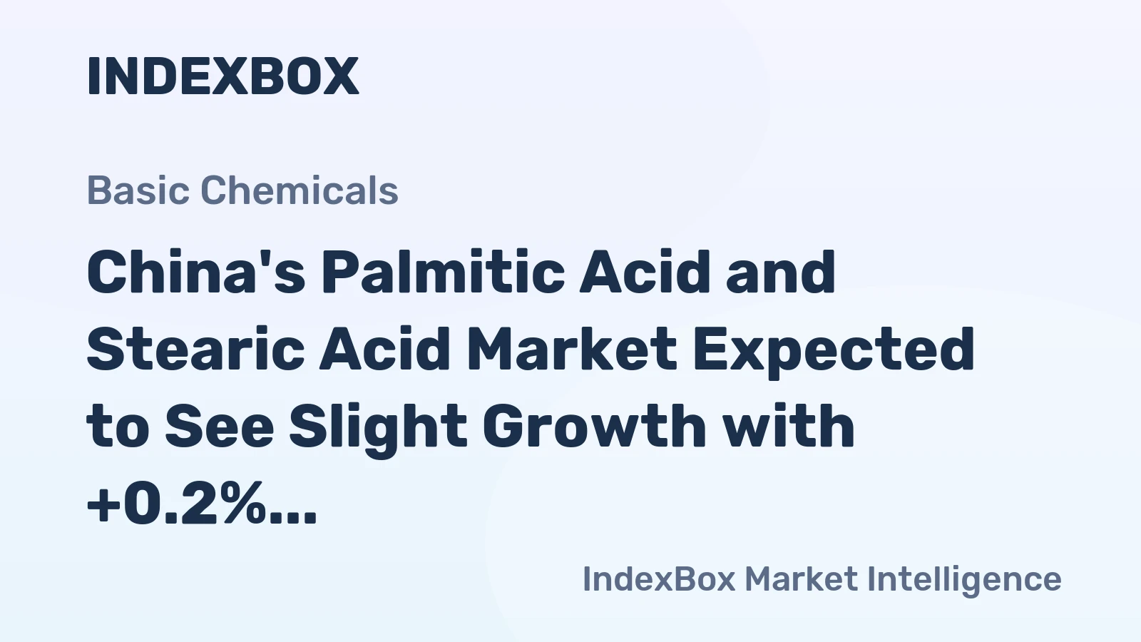 China's Palmitic Acid and Stearic Acid Market Expected to See Slight Growth with +0.2% CAGR Over Next Decade