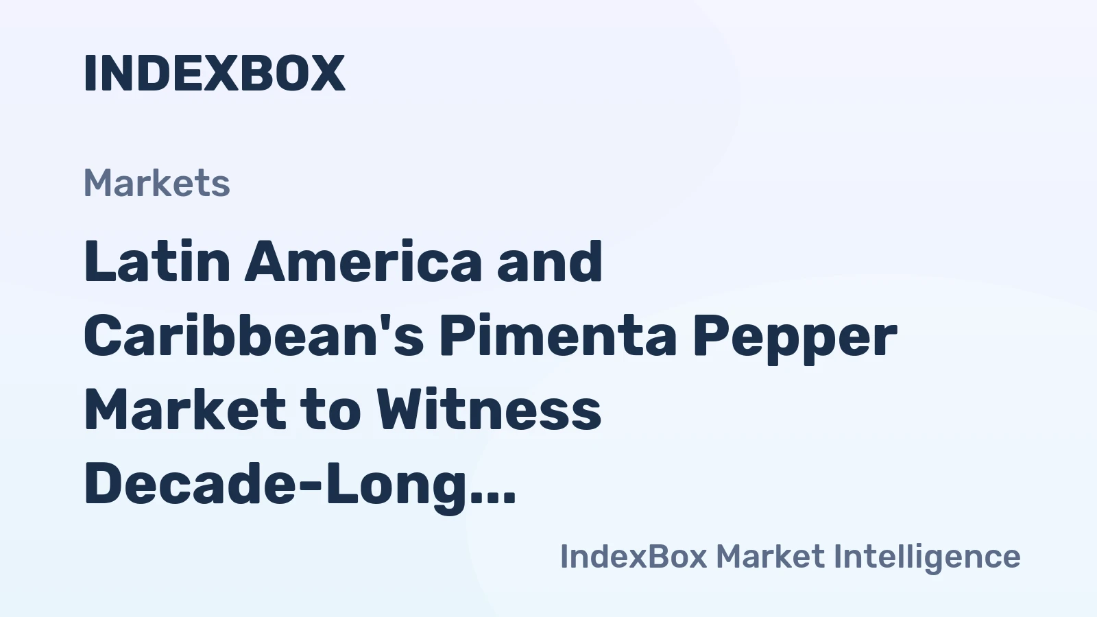 Latin America and Caribbean's Pimenta Pepper Market to Witness Decade-Long Upward Consumption Trend with +1.1% CAGR