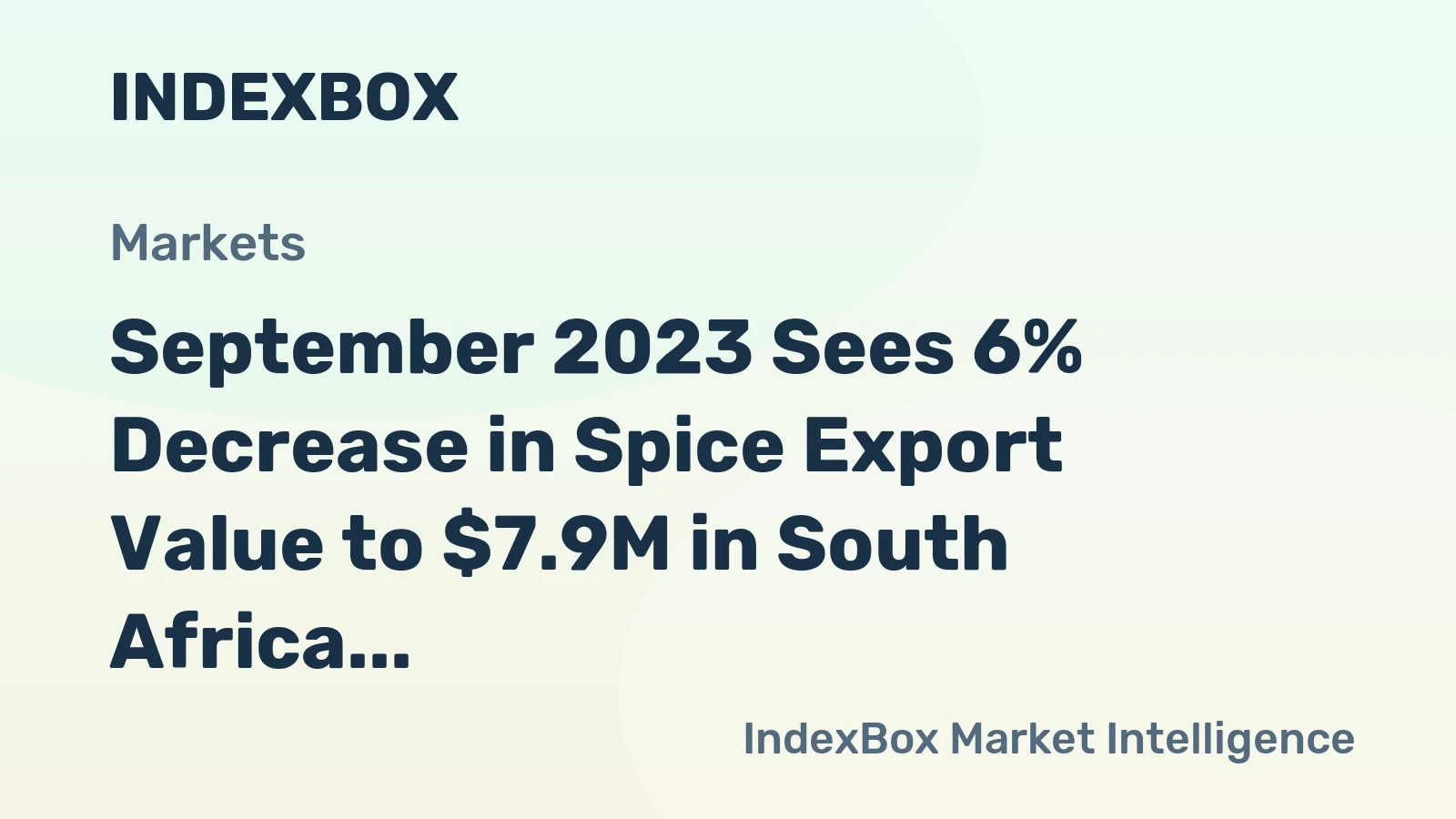 September 2023 Sees 6% Decrease in Spice Export Value to $7.9M in South Africa