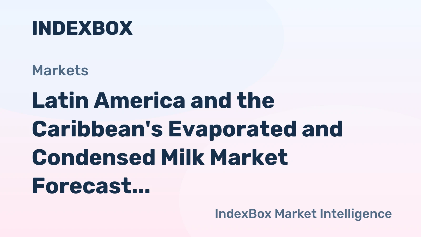 Latin America and the Caribbean's Evaporated and Condensed Milk Market Forecast Shows Slowing Volume Growth at 0.4% CAGR Through 2035