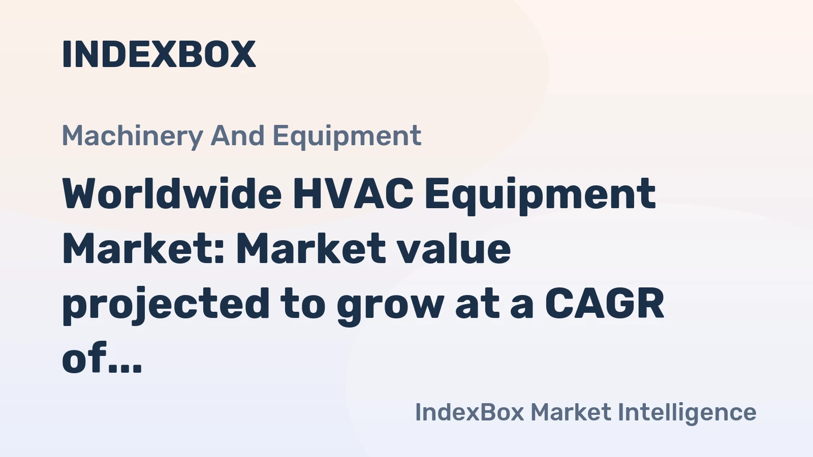 Worldwide HVAC Equipment Market: Market value projected to grow at a CAGR of +2.4% by 2035