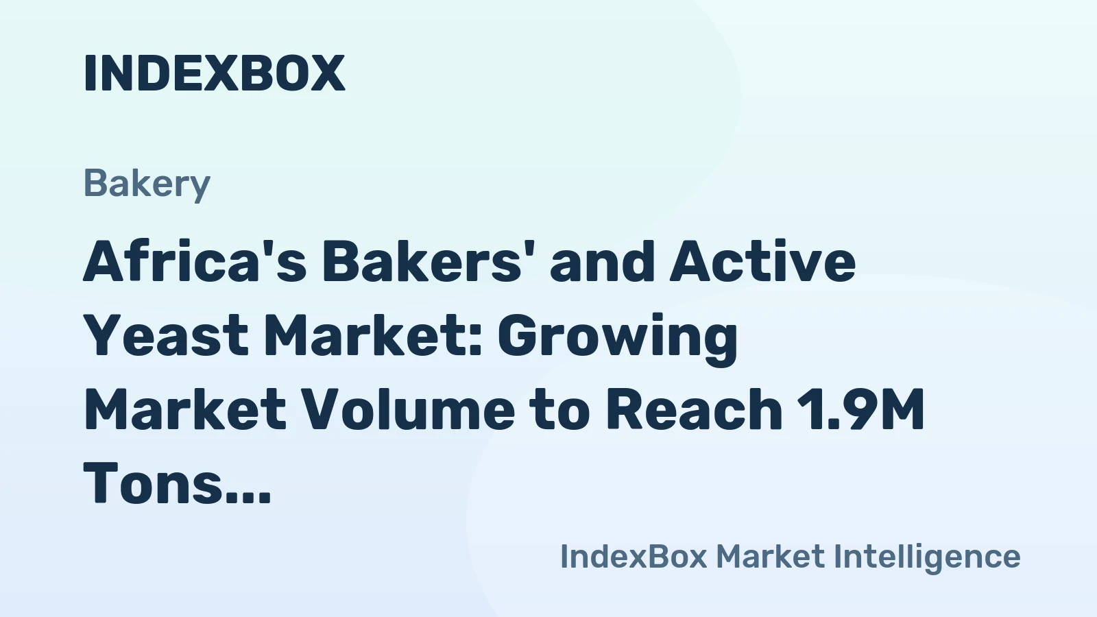 Africa's Bakers' and Active Yeast Market: Growing Market Volume to Reach 1.9M Tons and Value of $5.3B by 2035