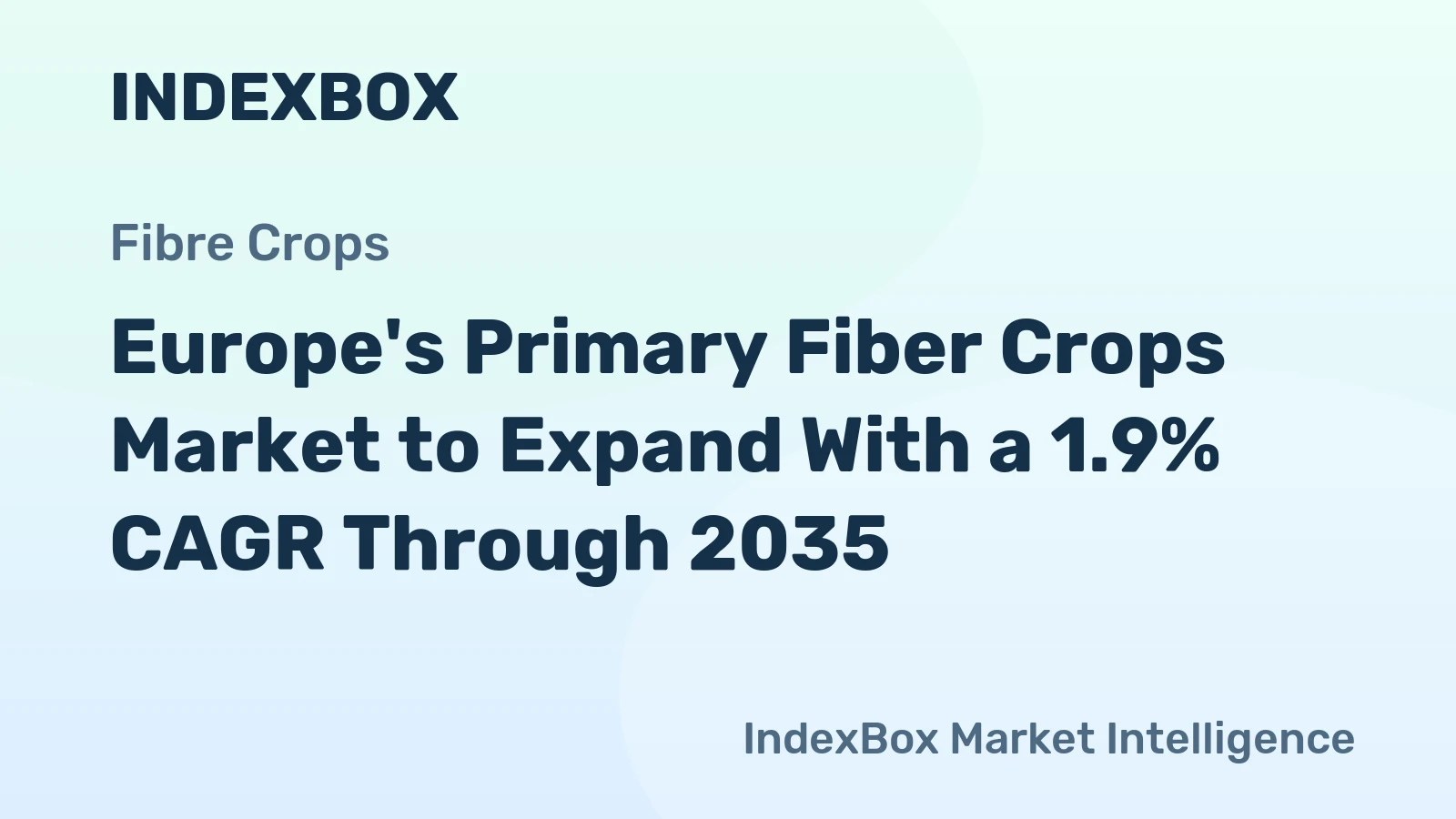 Europe's Primary Fiber Crops Market to Expand With a 1.9% CAGR Through 2035