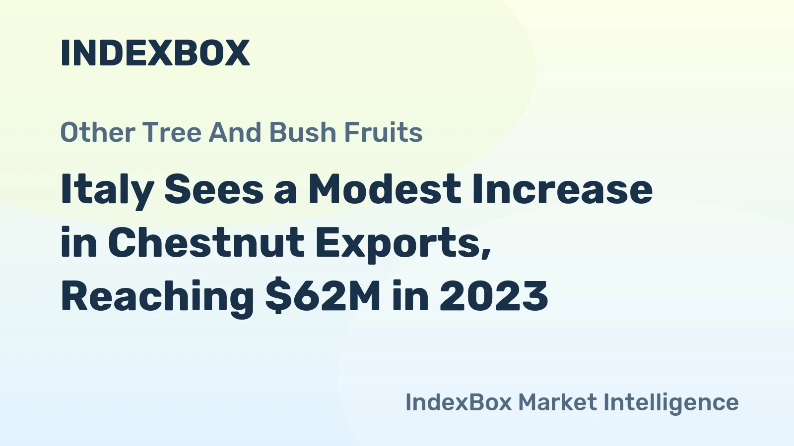 Italy Sees a Modest Increase in Chestnut Exports, Reaching $62M in 2023