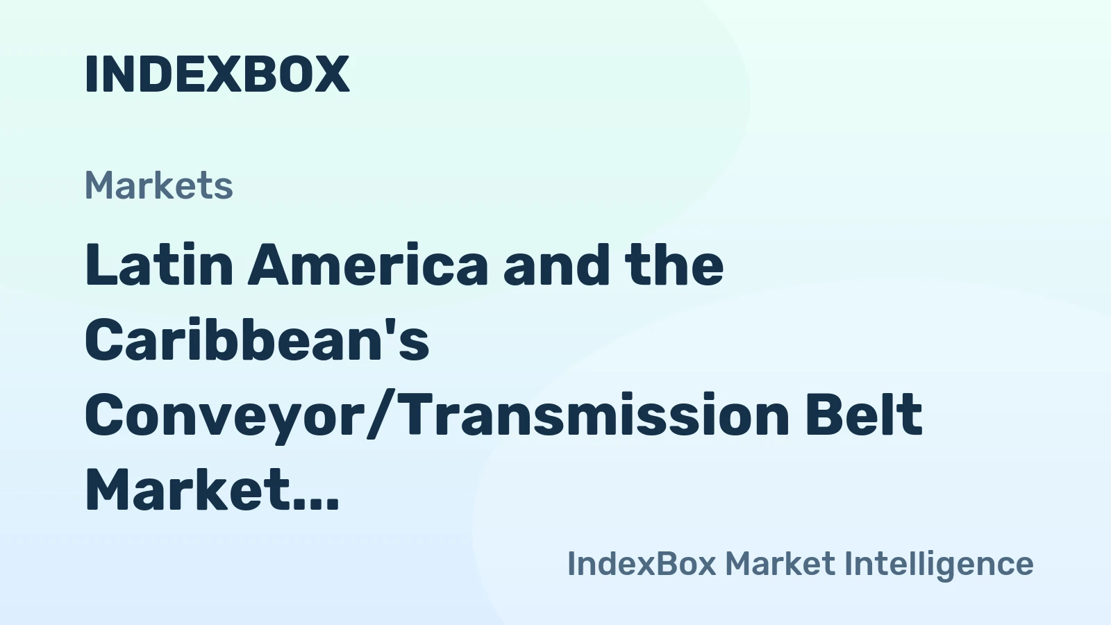 Latin America and the Caribbean's Conveyor/Transmission Belt Market to Experience Slight Growth with 0.7% CAGR