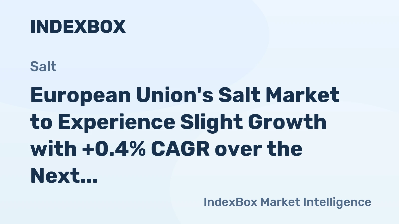 European Union's Salt Market to Experience Slight Growth with +0.4% CAGR over the Next Decade