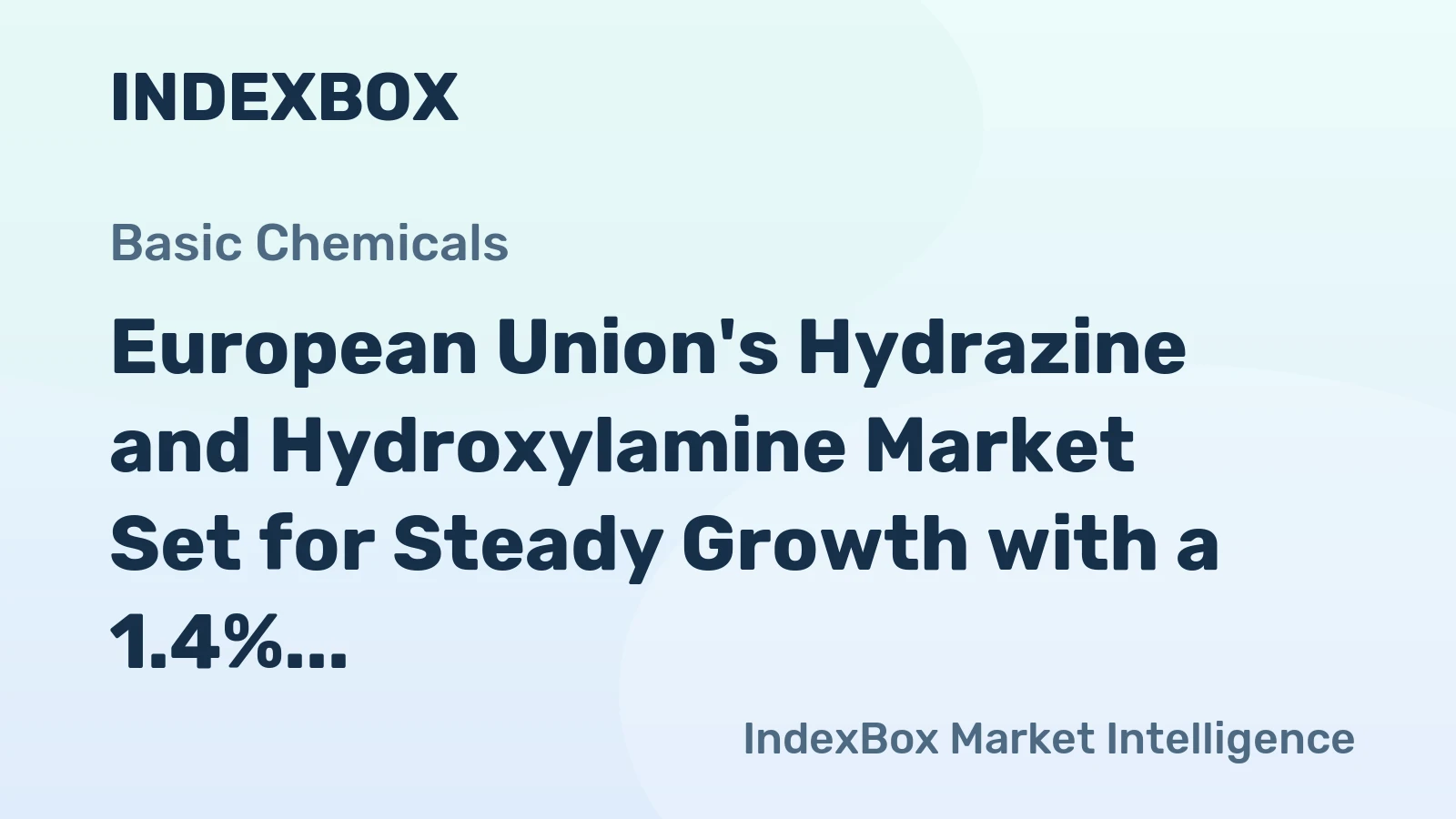 European Union's Hydrazine and Hydroxylamine Market Set for Steady Growth with a 1.4% Volume CAGR