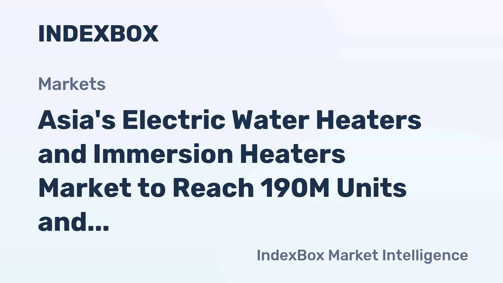 Asia's Electric Water Heaters and Immersion Heaters Market to Reach 190M Units and $9.3B by 2035