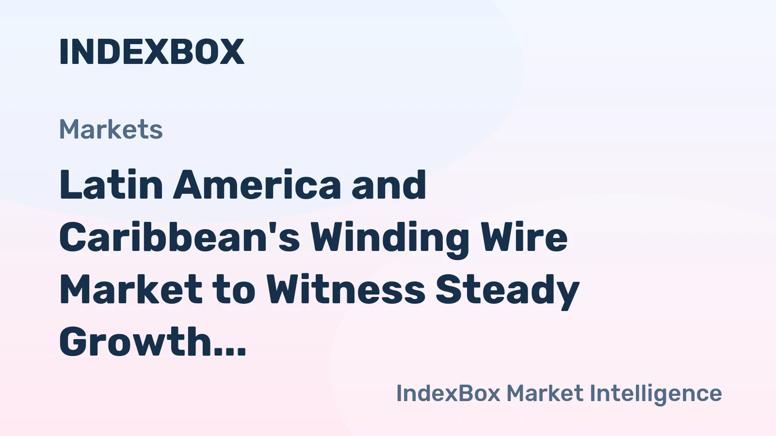 Latin America and Caribbean's Winding Wire Market to Witness Steady Growth with Anticipated CAGR of +2.7% from 2024 to 2035