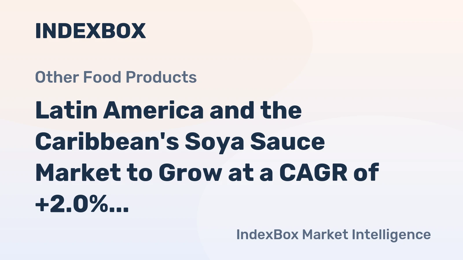 Latin America and the Caribbean's Soya Sauce Market to Grow at a CAGR of +2.0% Over Next Decade