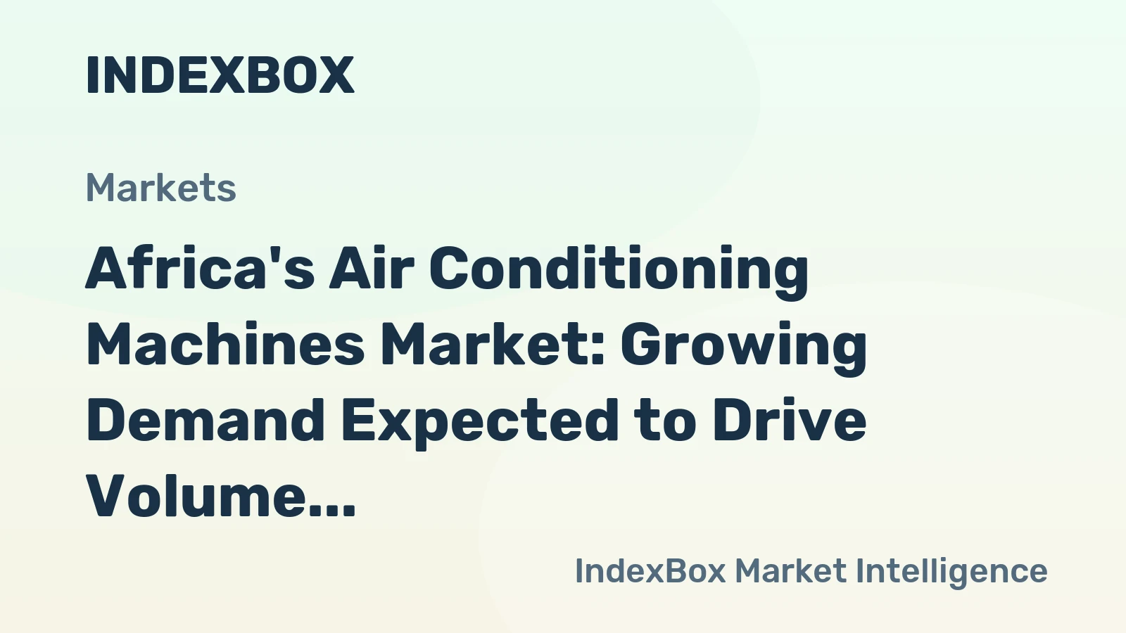 Africa's Air Conditioning Machines Market: Growing Demand Expected to Drive Volume to 1.7M Units and Value to $1.6B by 2035