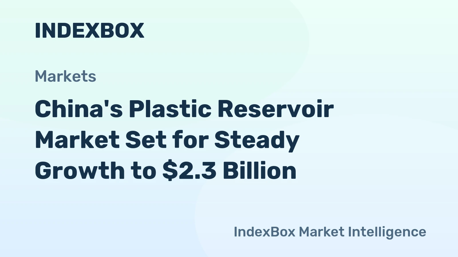 China's Plastic Reservoir Market Set for Steady Growth to $2.3 Billion