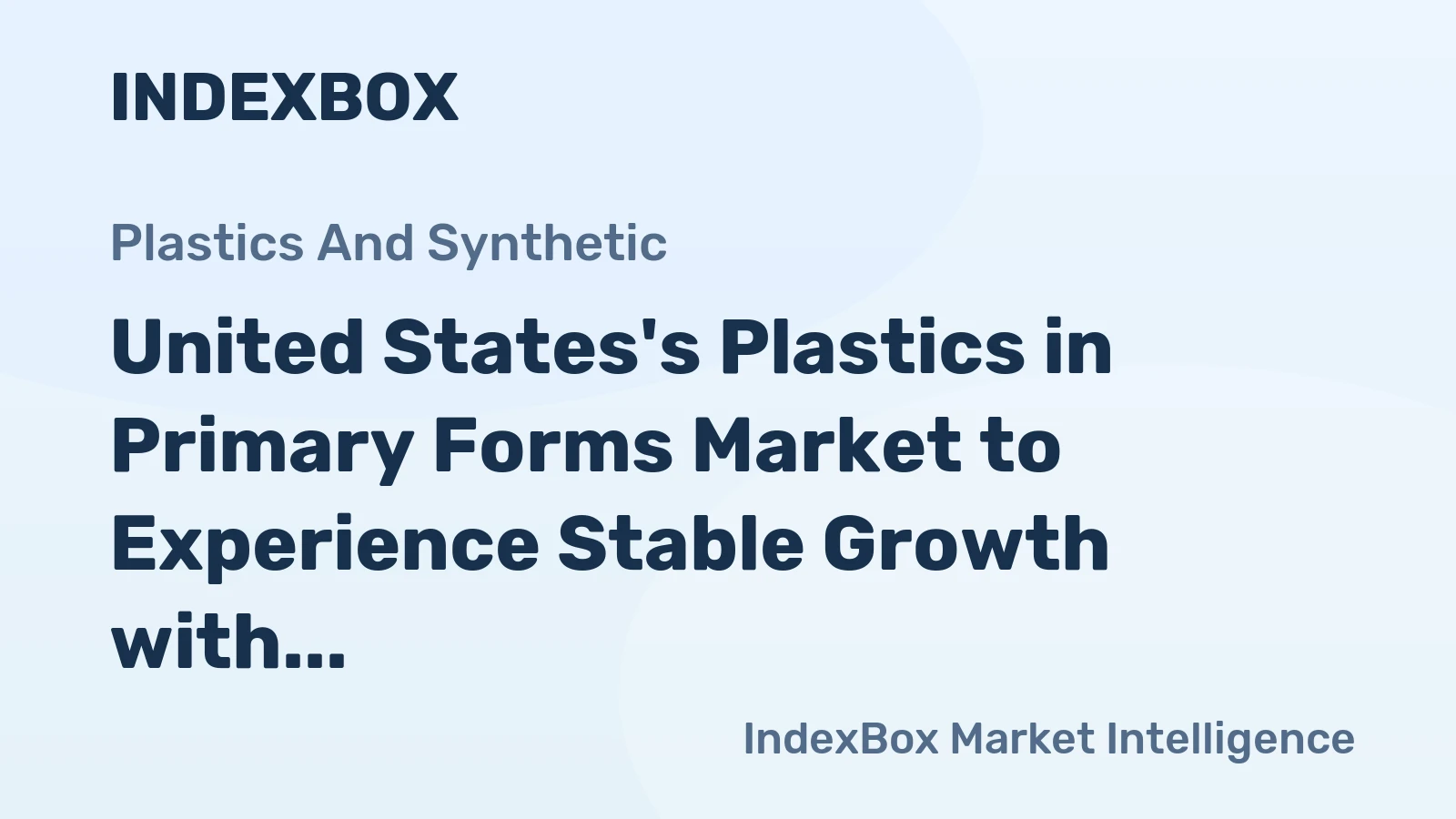 United States's Plastics in Primary Forms Market to Experience Stable Growth with +0.1% CAGR