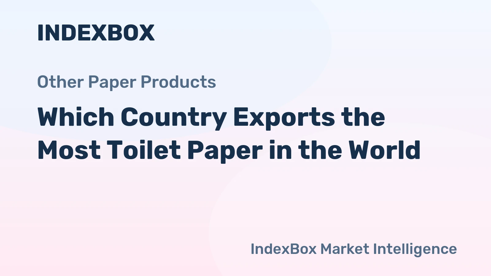 Which Country Exports the Most Toilet Paper in the World?
