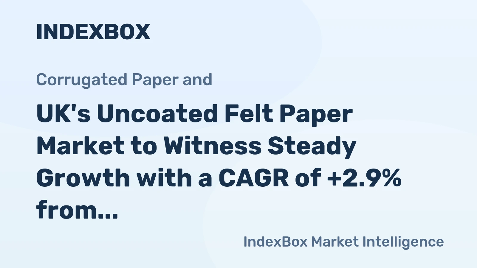 UK's Uncoated Felt Paper Market to Witness Steady Growth with a CAGR of +2.9% from 2024 to 2035