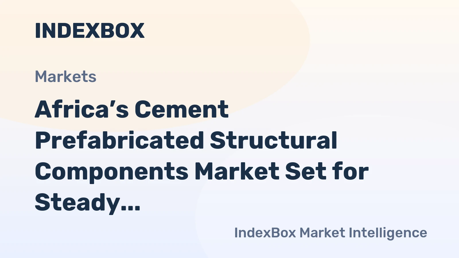 Africa’s Cement Prefabricated Structural Components Market Set for Steady Growth with 1.8% CAGR