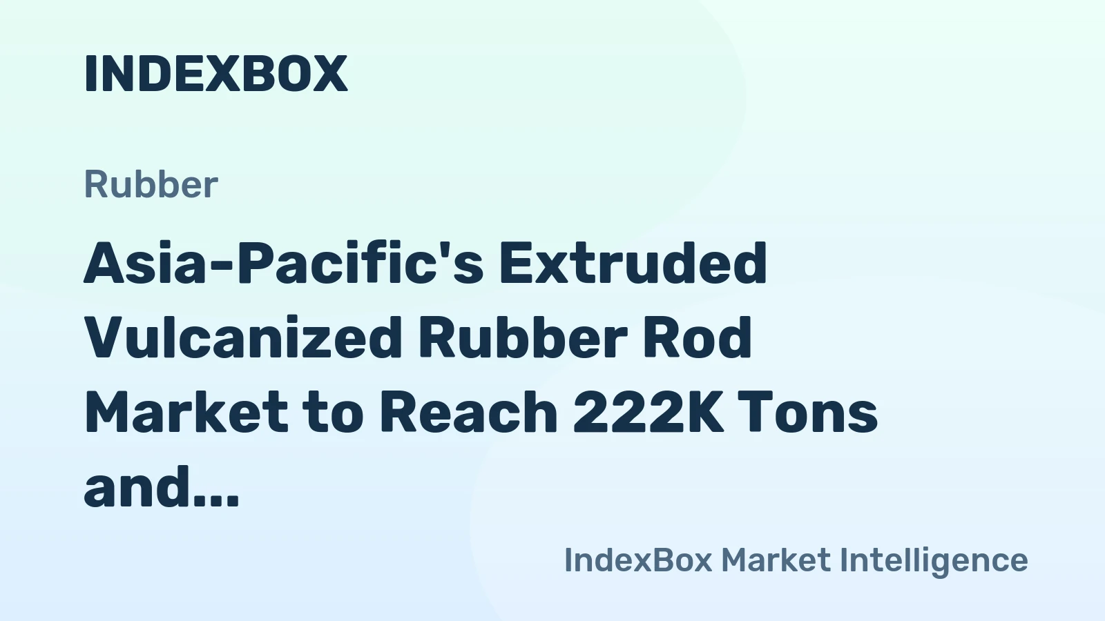 Asia-Pacific's Extruded Vulcanized Rubber Rod Market to Reach 222K Tons and $1.5 Billion by 2035