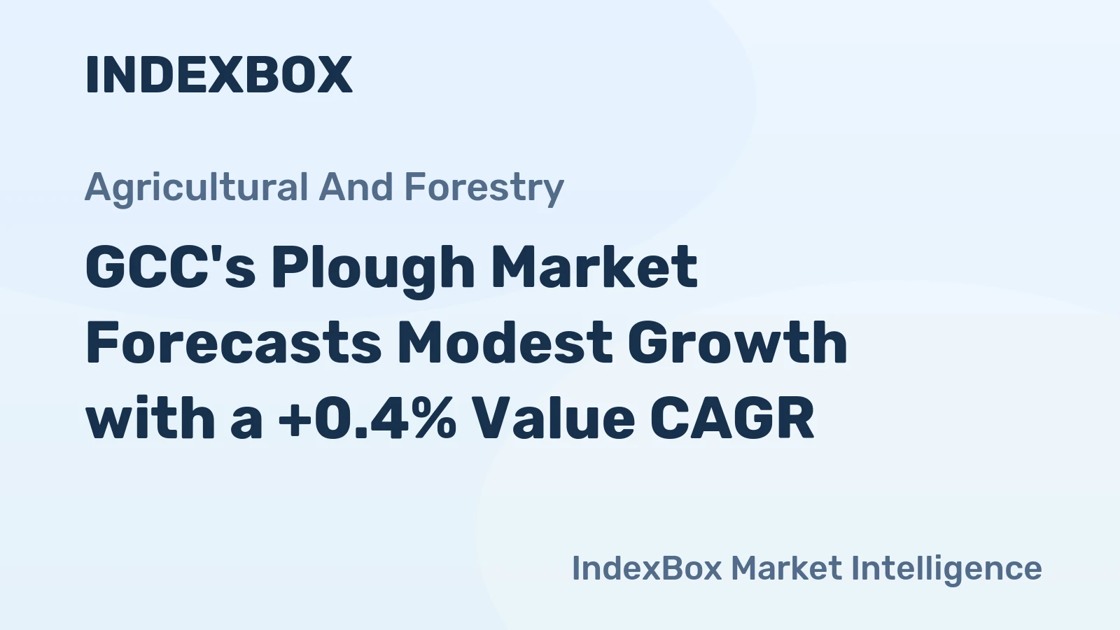 GCC's Plough Market Forecasts Modest Growth with a +0.4% Value CAGR