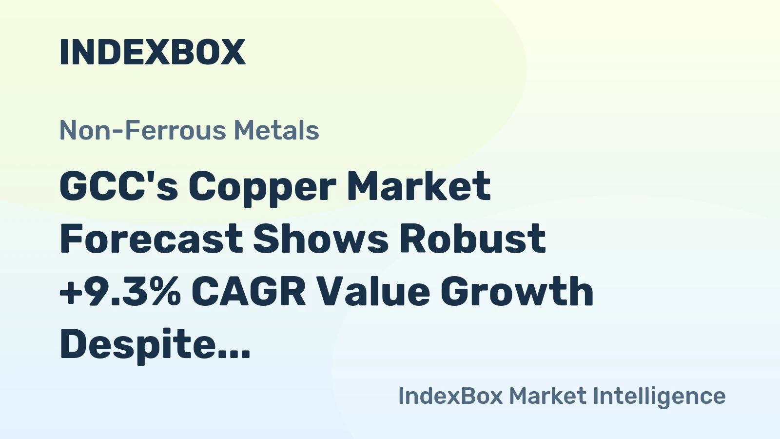 GCC's Copper Market Forecast Shows Robust +9.3% CAGR Value Growth Despite Recent Contraction