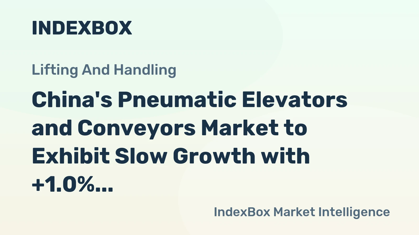 China's Pneumatic Elevators and Conveyors Market to Exhibit Slow Growth with +1.0% CAGR