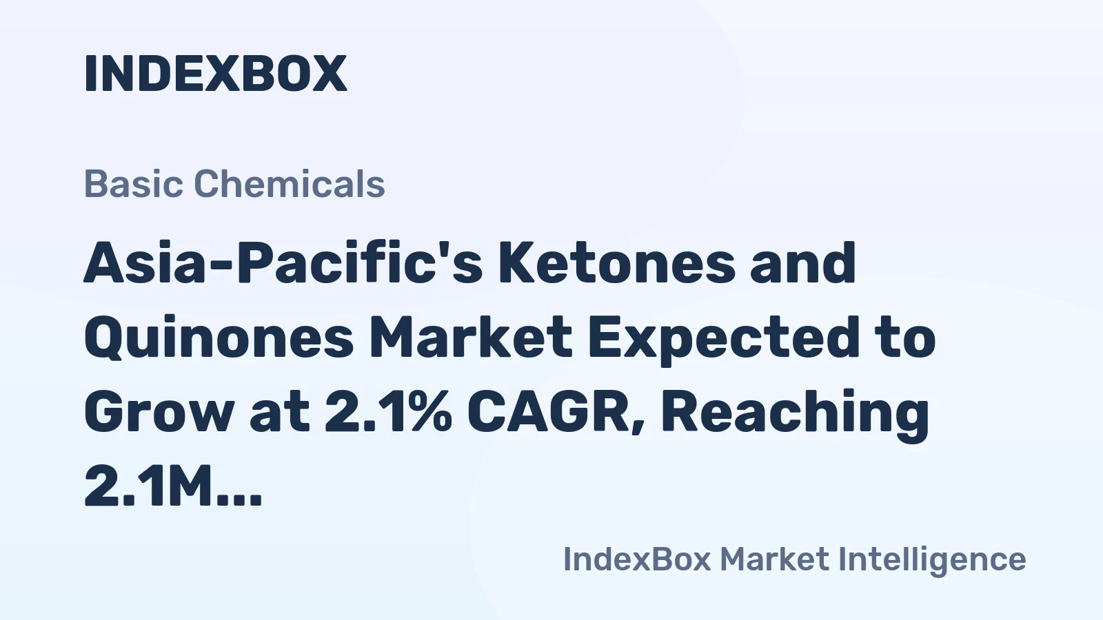 Asia-Pacific's Ketones and Quinones Market Expected to Grow at 2.1% CAGR, Reaching 2.1M Tons by 2035