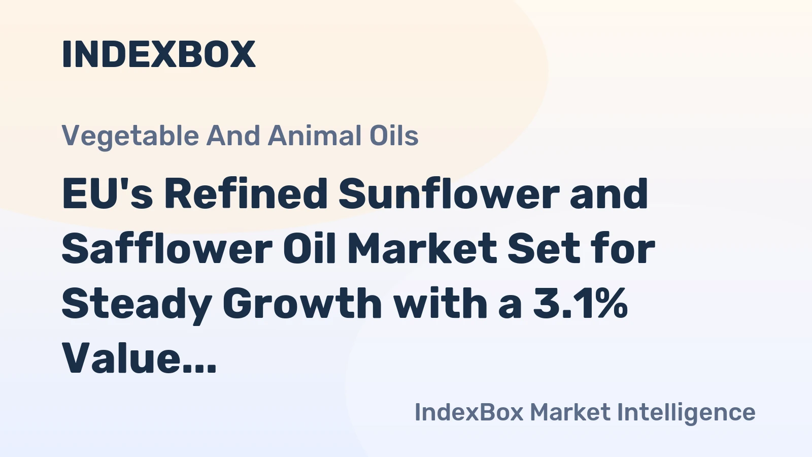 EU's Refined Sunflower and Safflower Oil Market Set for Steady Growth with a 3.1% Value CAGR Through 2035