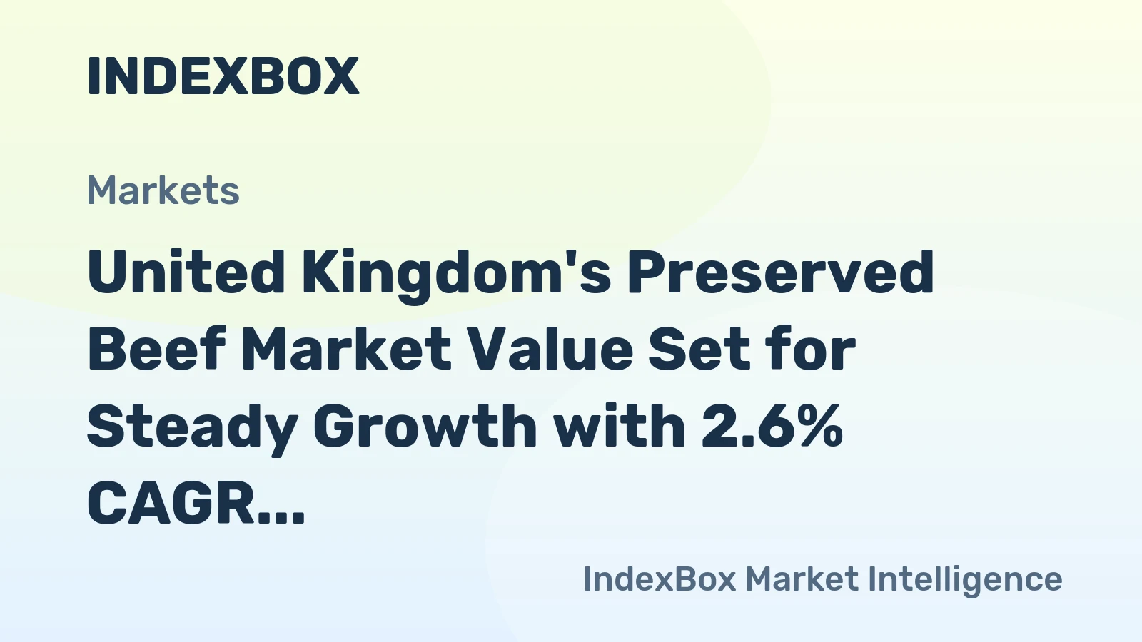 United Kingdom's Preserved Beef Market Value Set for Steady Growth with 2.6% CAGR