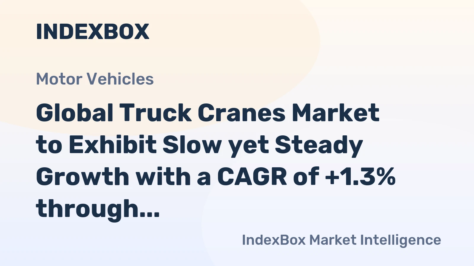 Global Truck Cranes Market to Exhibit Slow yet Steady Growth with a CAGR of +1.3% through 2035, Reaching $45.9B in Value