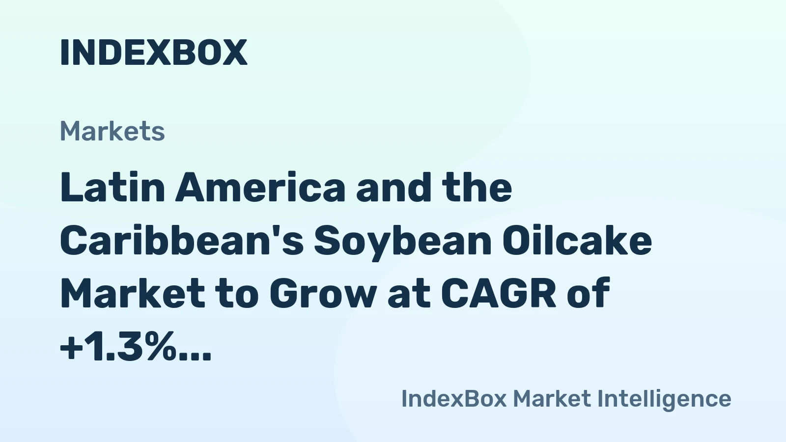 Latin America and the Caribbean's Soybean Oilcake Market to Grow at CAGR of +1.3% through 2035, Reaching $15.1B
