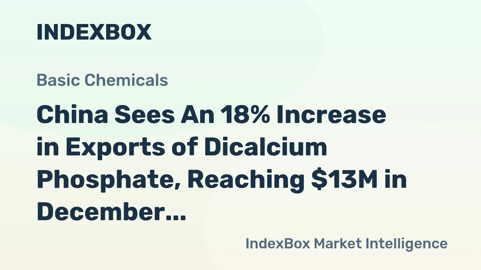 China Sees An 18% Increase in Exports of Dicalcium Phosphate, Reaching $13M in December 2023