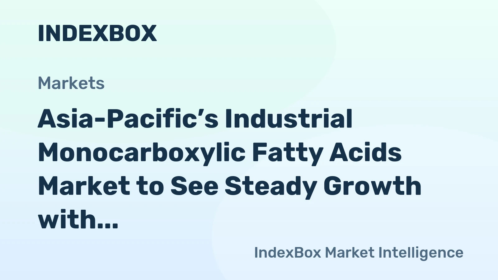 Asia-Pacific’s Industrial Monocarboxylic Fatty Acids Market to See Steady Growth with a 2.5% CAGR in Value